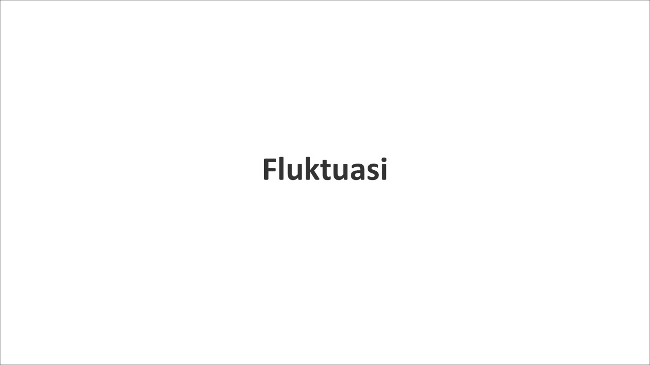 Apa Arti Kata Fluktuasi